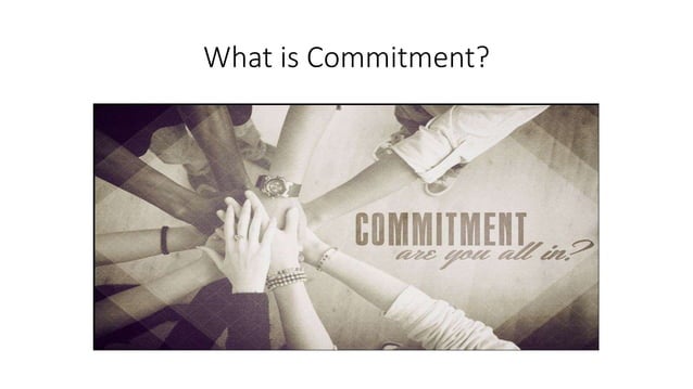 COMMITMENT starts with communication and ends in action. | PPTX