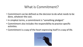 COMMITMENT starts with communication and ends in action. | PPTX