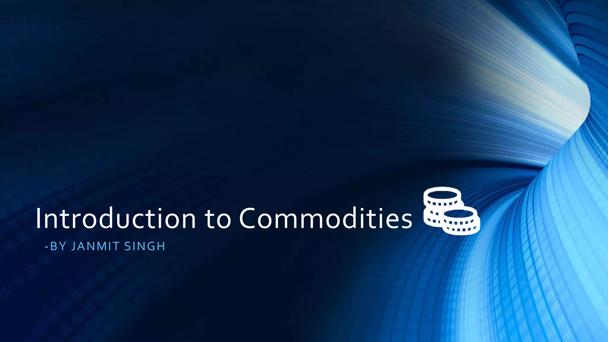 Introduction to Commodities market | PPT
