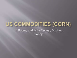 Commodities study mba ( michael toney , mike toney ) | PPTX