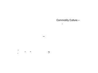 Commodity Culture | PPT