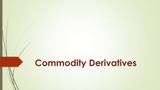 Commodity derivatives | PPTX