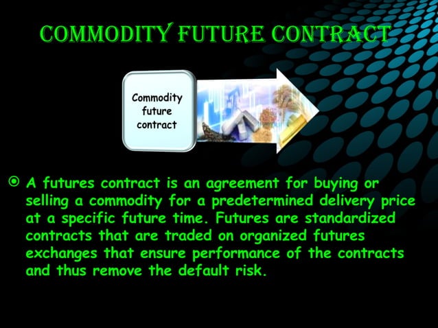 Commodity derivatives | PPT | Commodities | Economy