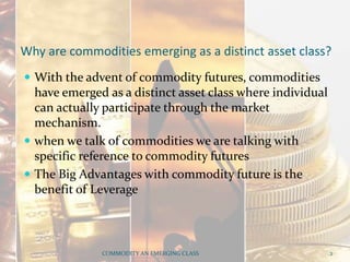 Commodity emerging class | PPT