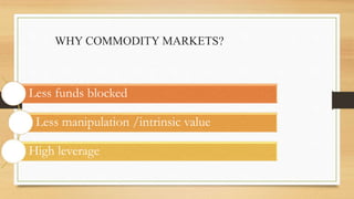 SHORT INFORMATION ABOUT COMMODITY MARKET IN INDIA | PPTX