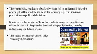 SHORT INFORMATION ABOUT COMMODITY MARKET IN INDIA | PPTX