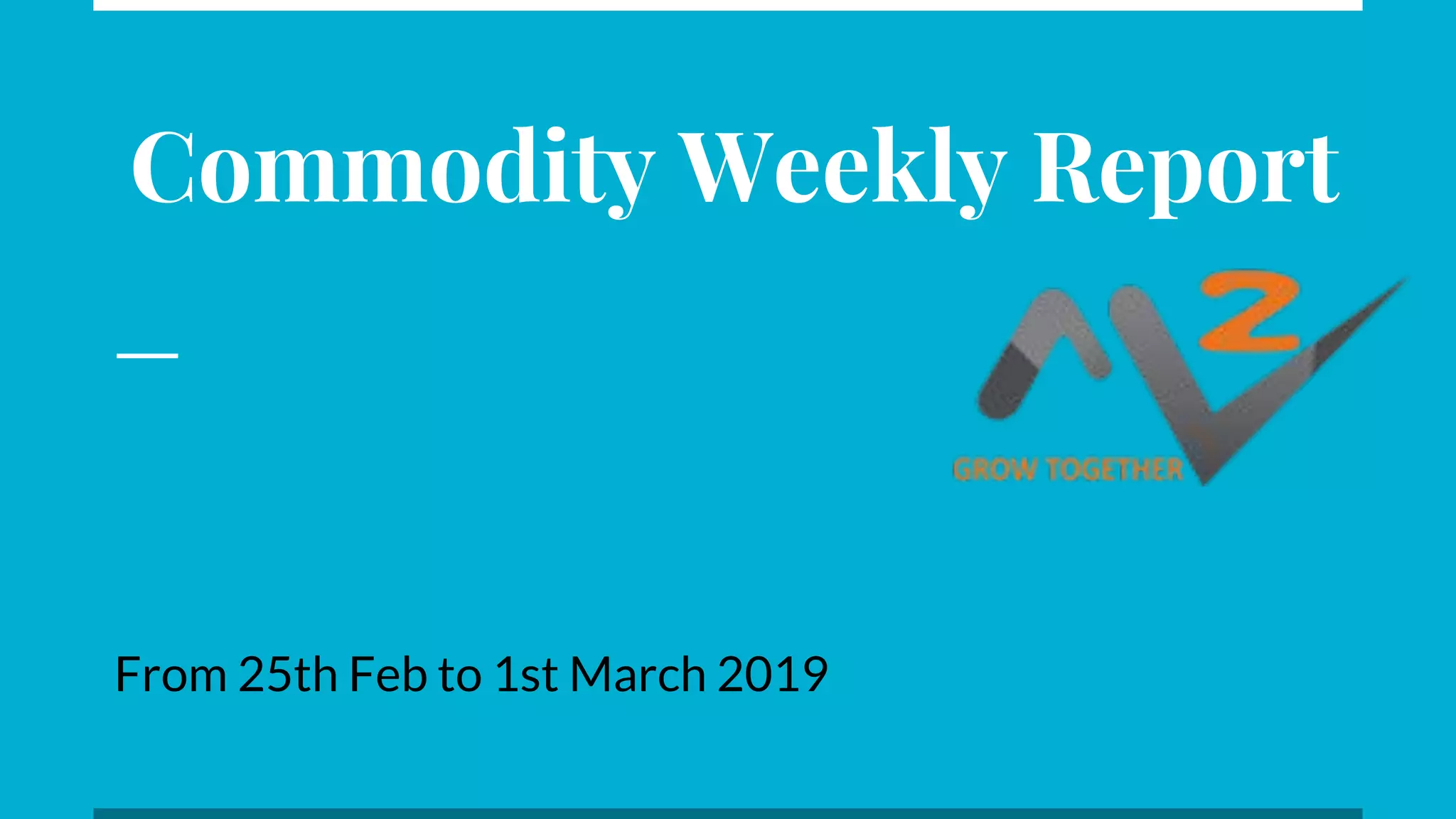 Commodity weekly report | PPT
