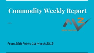 Commodity weekly report | PPT