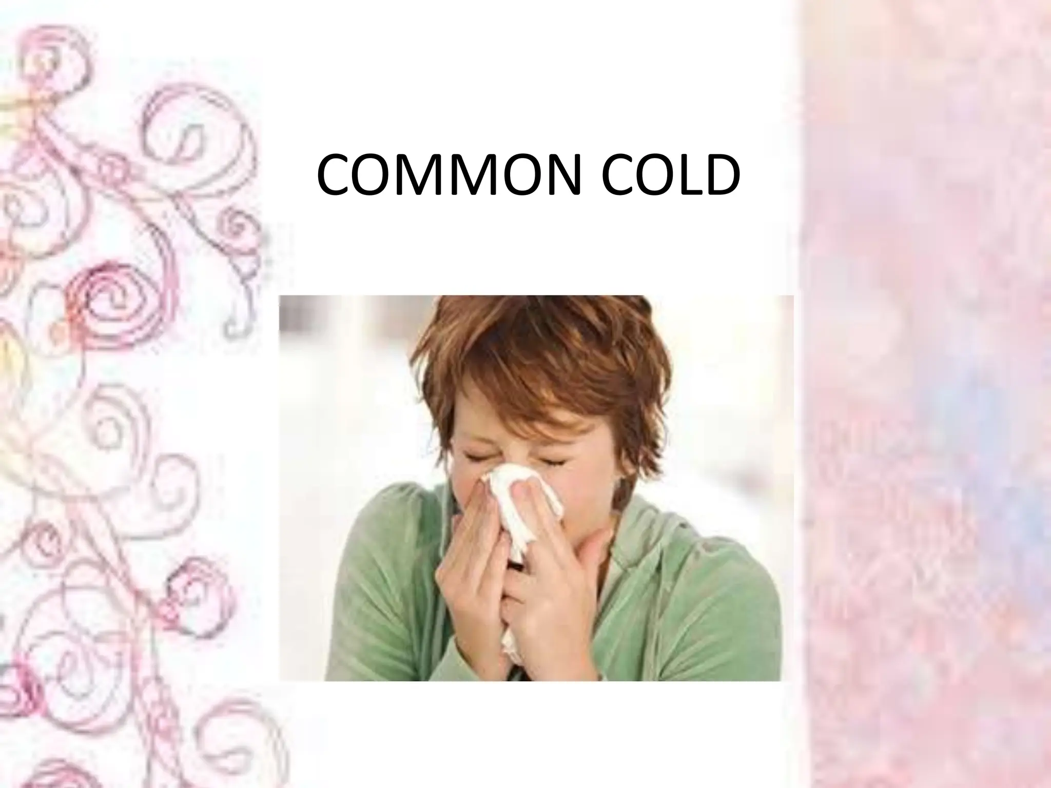Penjelasan penyakit yang sering di alami Common Cold | PPT