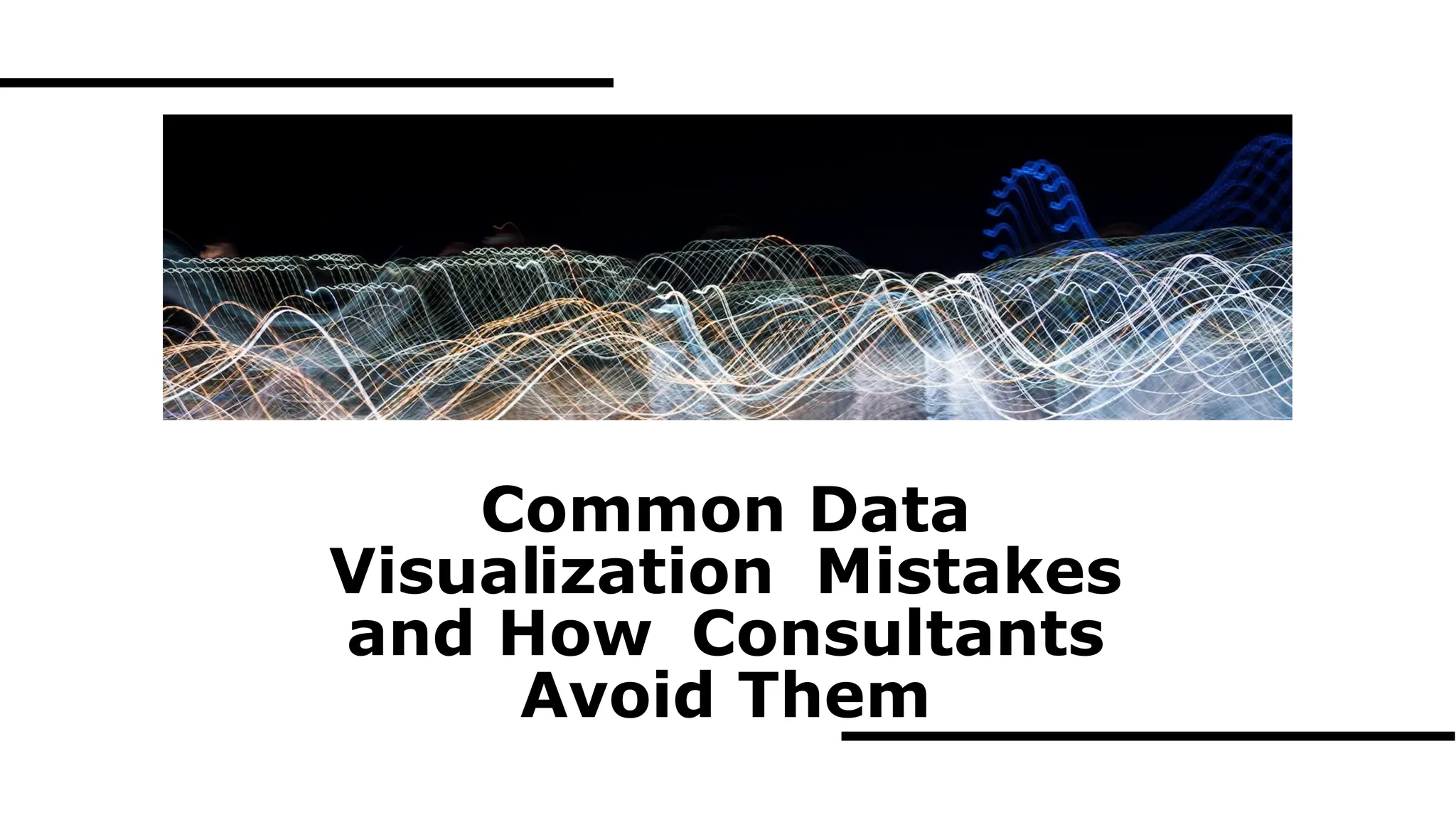 Common Data Visualization Mistakes And How Consultants Avoid Them Ppt