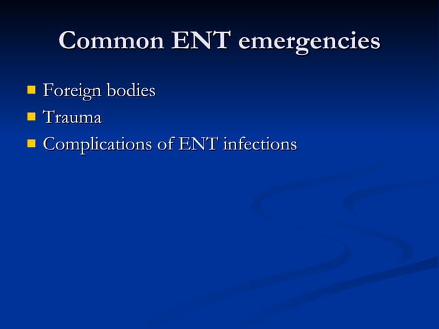 Common ENT emergencies | PPS | Death, Injury, or Military Conflict ...