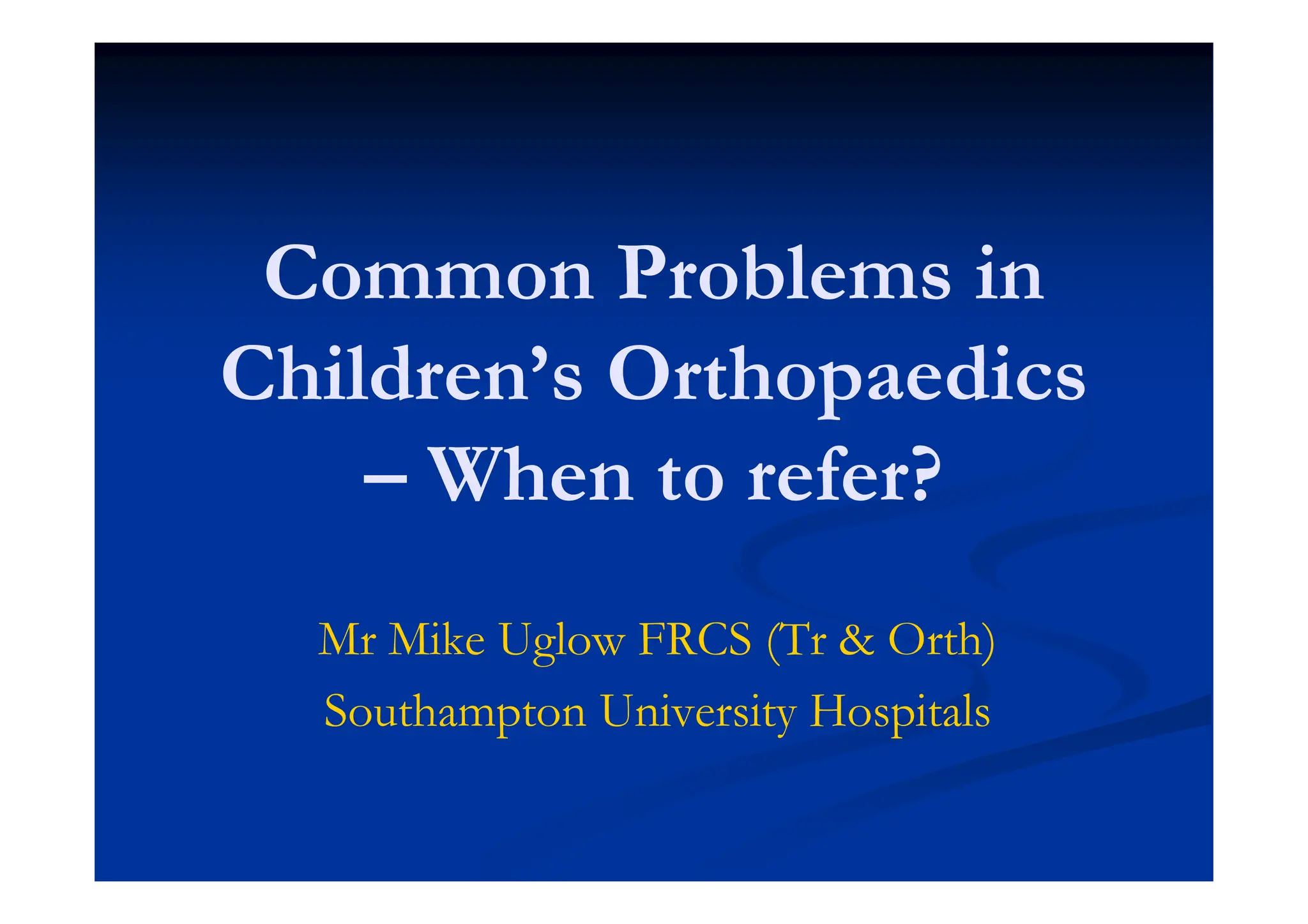common-problems-in-children-s-orthopaedics-gp-mr-uglow.pdf
