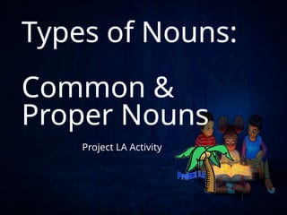 Lesson plan on English Common-ProperNouns.ppt