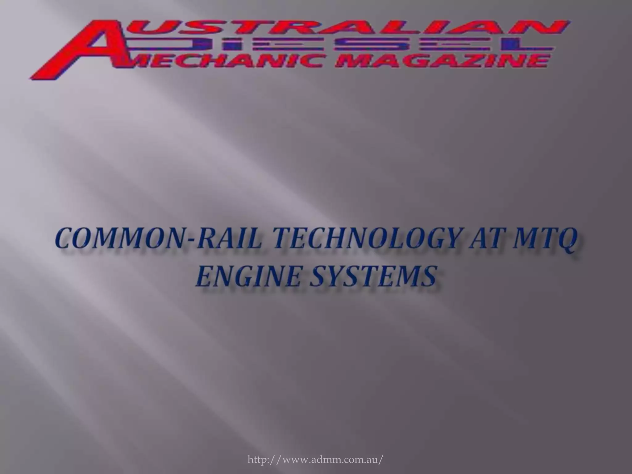 Know more about Common-rail technology at MTQ Engine Systems | PPTX