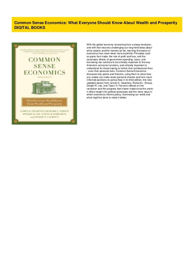Common Sense Economics: What Everyone Should Know About Wealth and ...