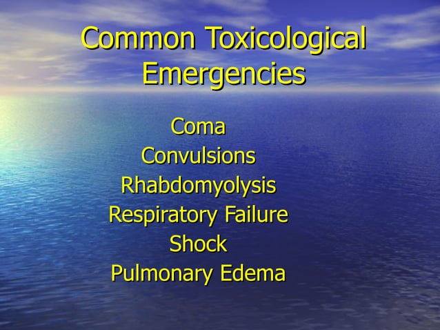 Common Toxicological Emergencies | PPT