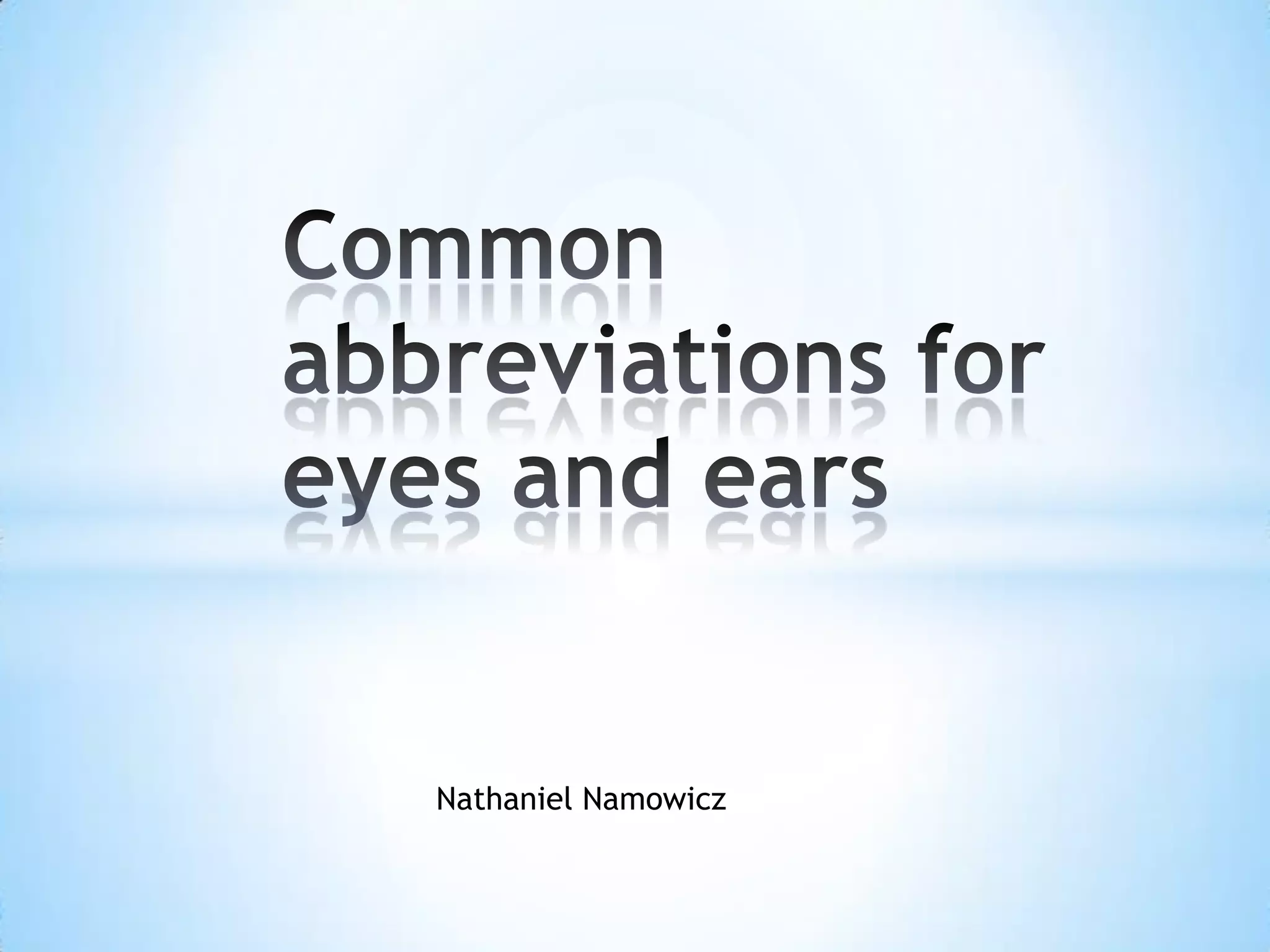 Common abbreviations for eyes and ears | PPT