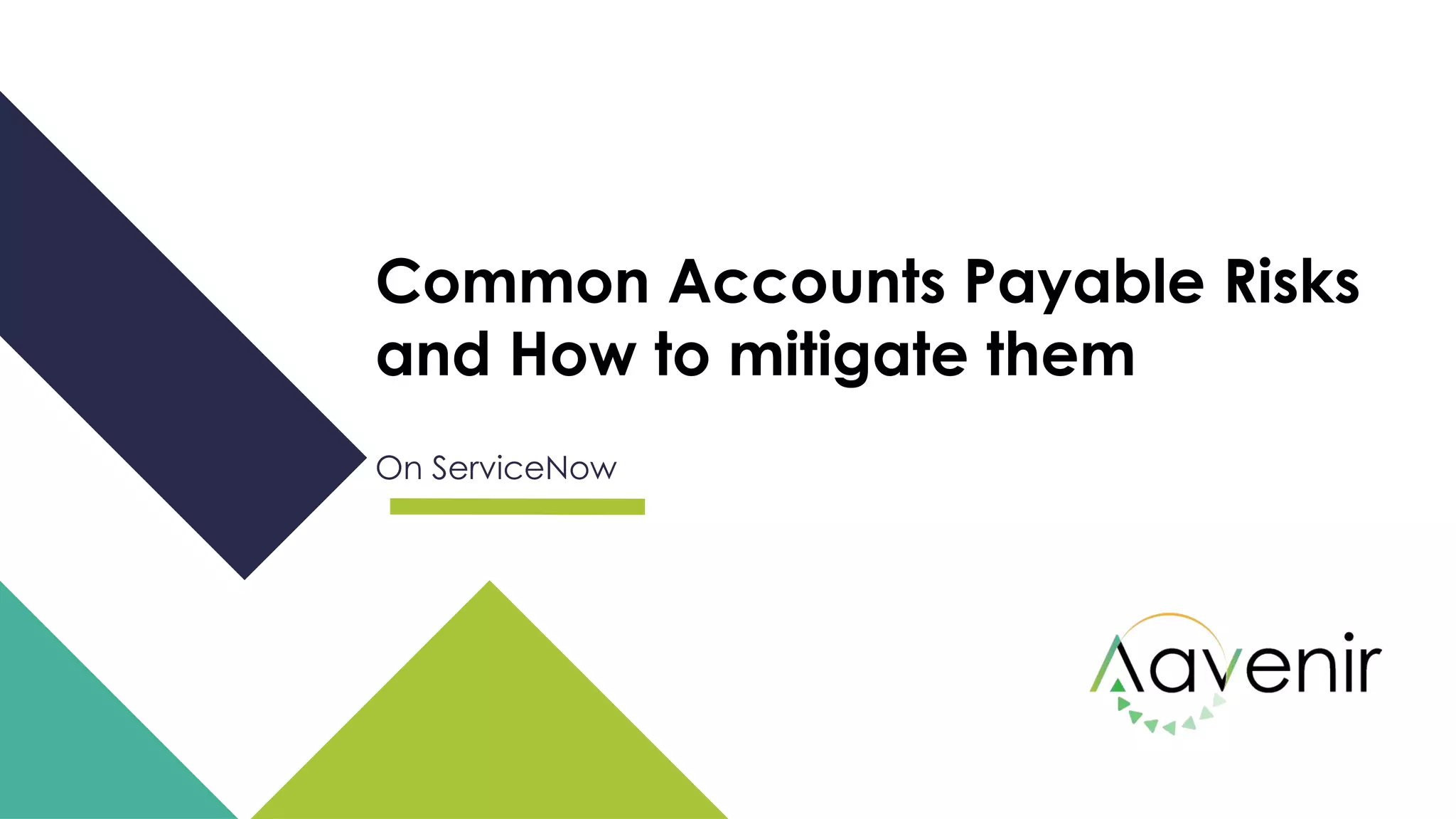 Common Accounts Payable Risks and how to Mitigate them on ServiceNow | PPT