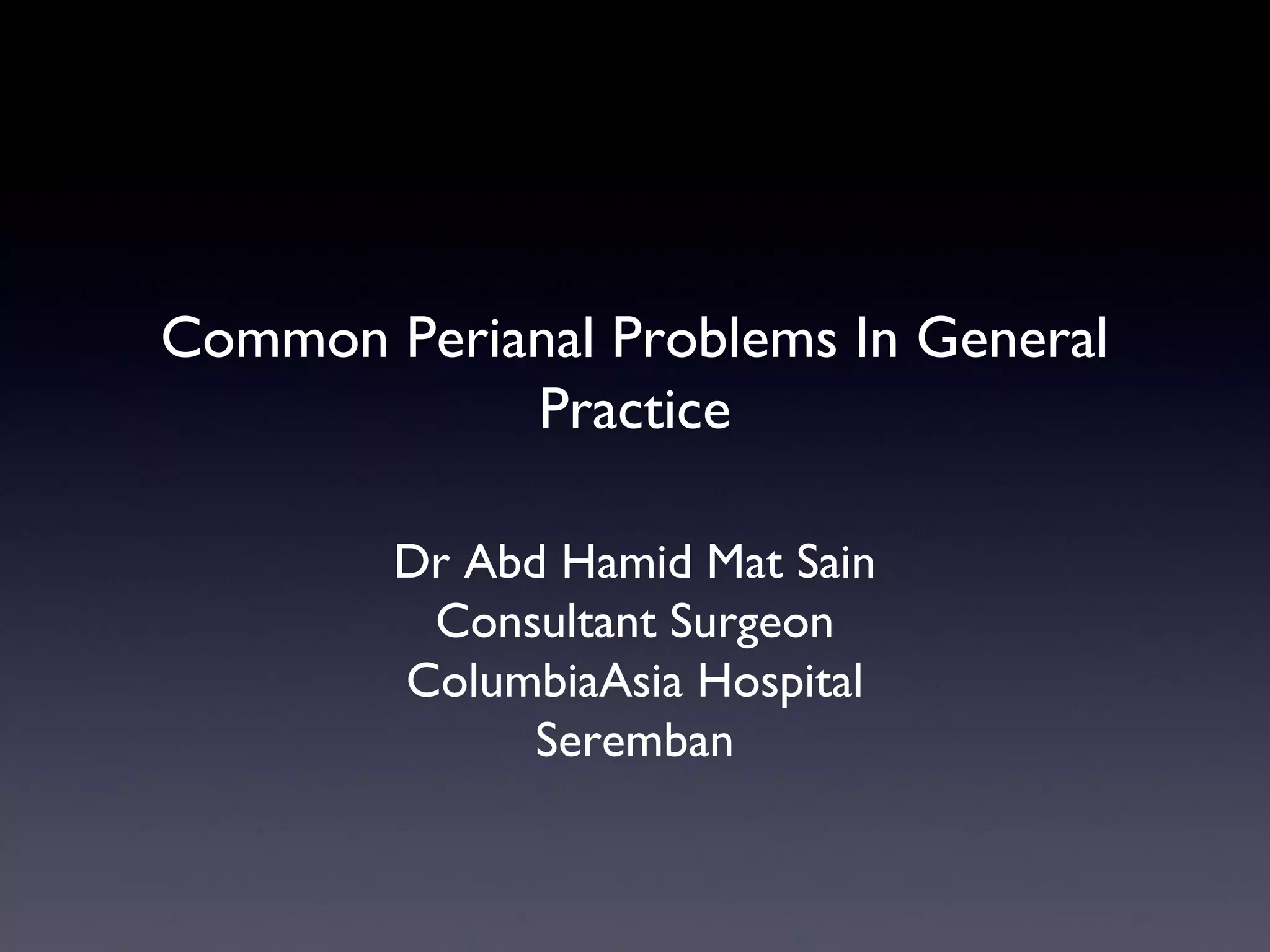 Common Perianal Problems in Primary Care Practice | PPT