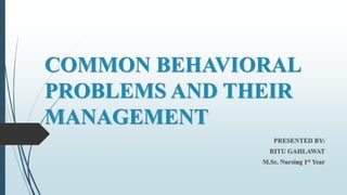 COMMON BEHAVIORAL PROBLEMS AND THEIR MANAGEMENT in PEDIATRICS | PPTX