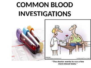 Common blood tests.pptx performed in the hospital | PPTX