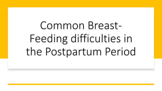 Common breast feeding problems in postpartum period and their solutions ...