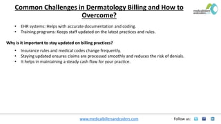 Common Challenges in Dermatology Billing and How to Overcome.pptx