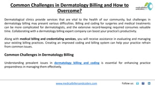 Common Challenges in Dermatology Billing and How to Overcome.pptx