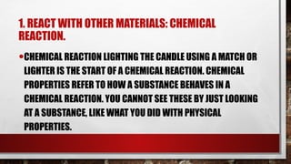 COMMON CHEMICAL PROPERTY OF MATTER SCIENCE 4.pptx