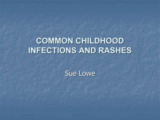 common childhood infections and rashes.ppt