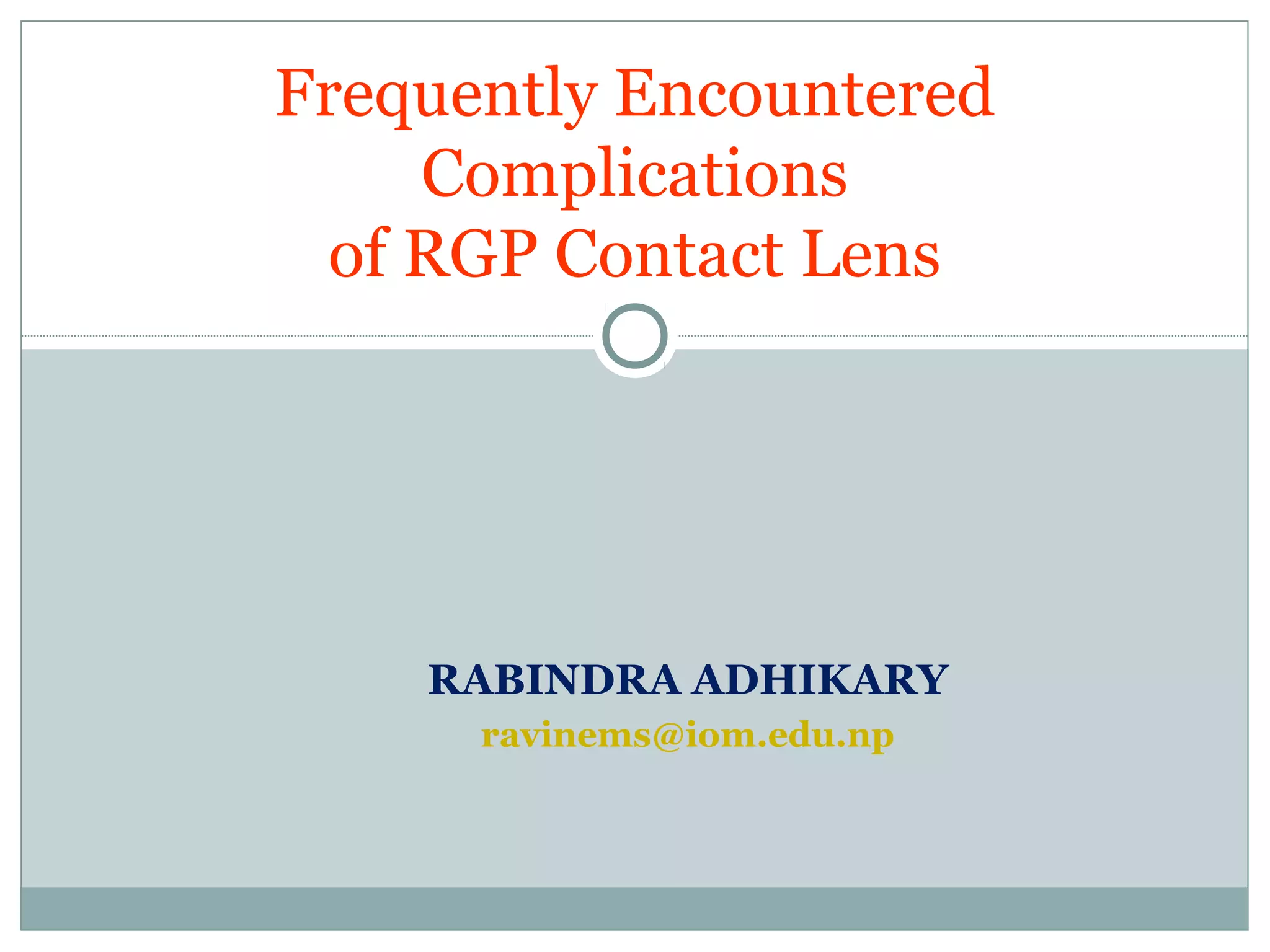 Frequently Encountered complications of RGP Contact Lenses | PPT
