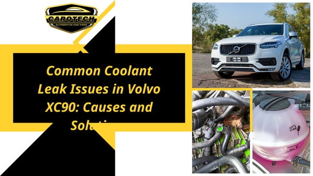 Common Coolant Leak Issues in Volvo XC90 Causes and Solutions | PPTX