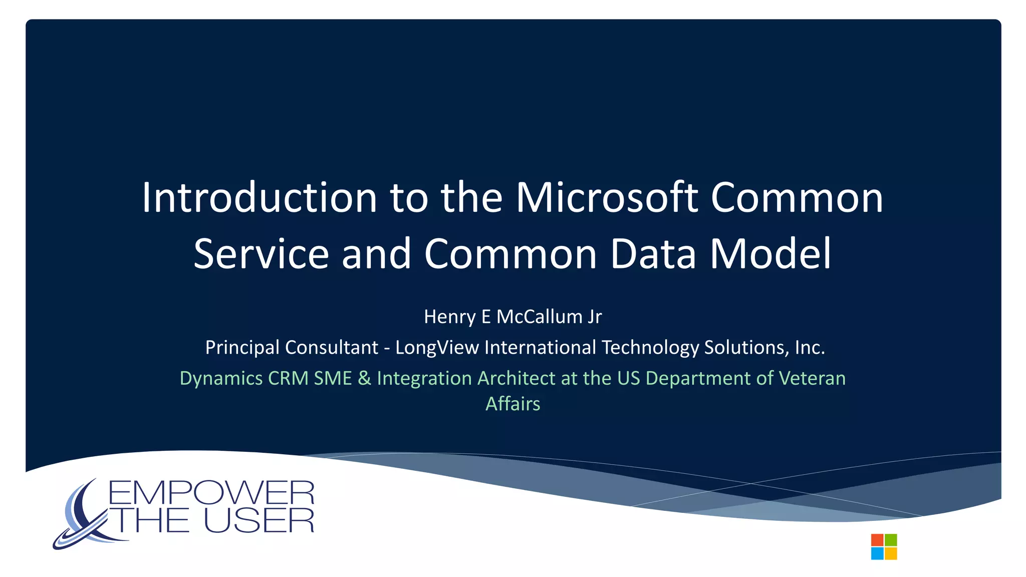 Common Service and Common Data Model by Henry McCallum | PPTX