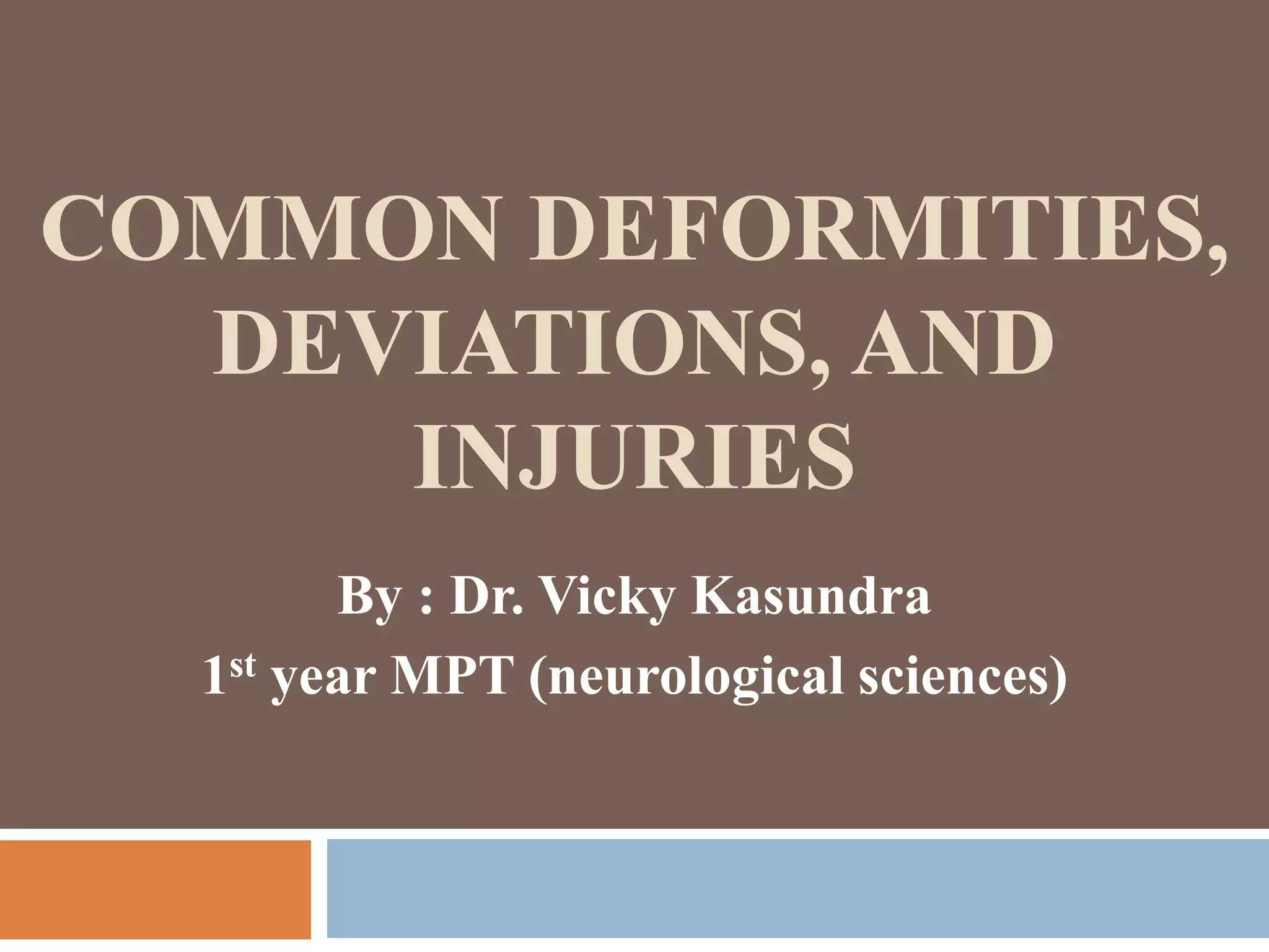 Common deformities, deviations, and injuries of ankle and foot | PPTX