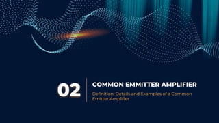 Common emitter amplifier by YEASIN NEWAJ | PPTX