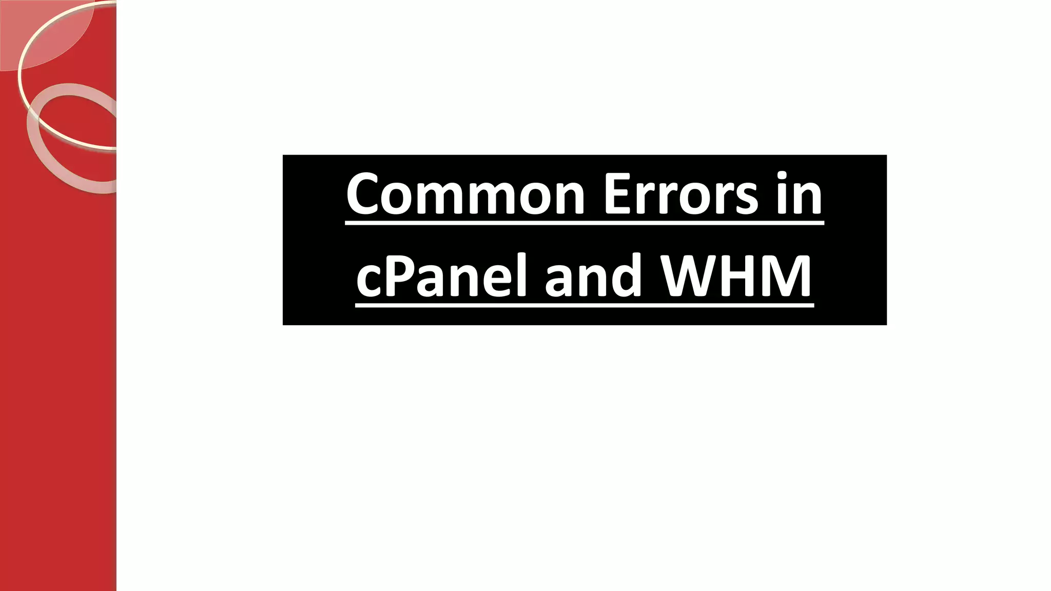 Common Errors In Cpanel And Whm Ppt 