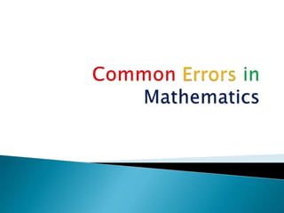 Common errors in mathematics | PPT