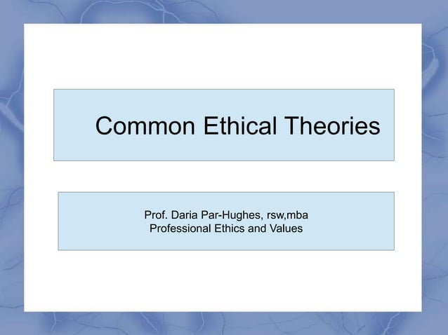 Common_Ethical_Theories.ppt
