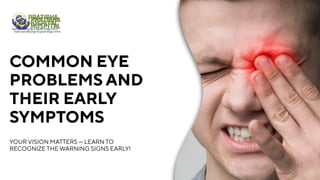 Common Eye Problems and Their Early Symptoms | PDF