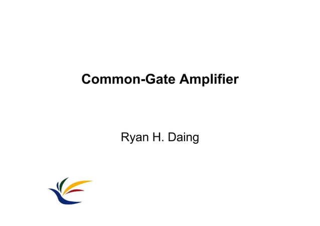 Common Gate Amplifier.pptx | Digital Audio | Computer Software and ...