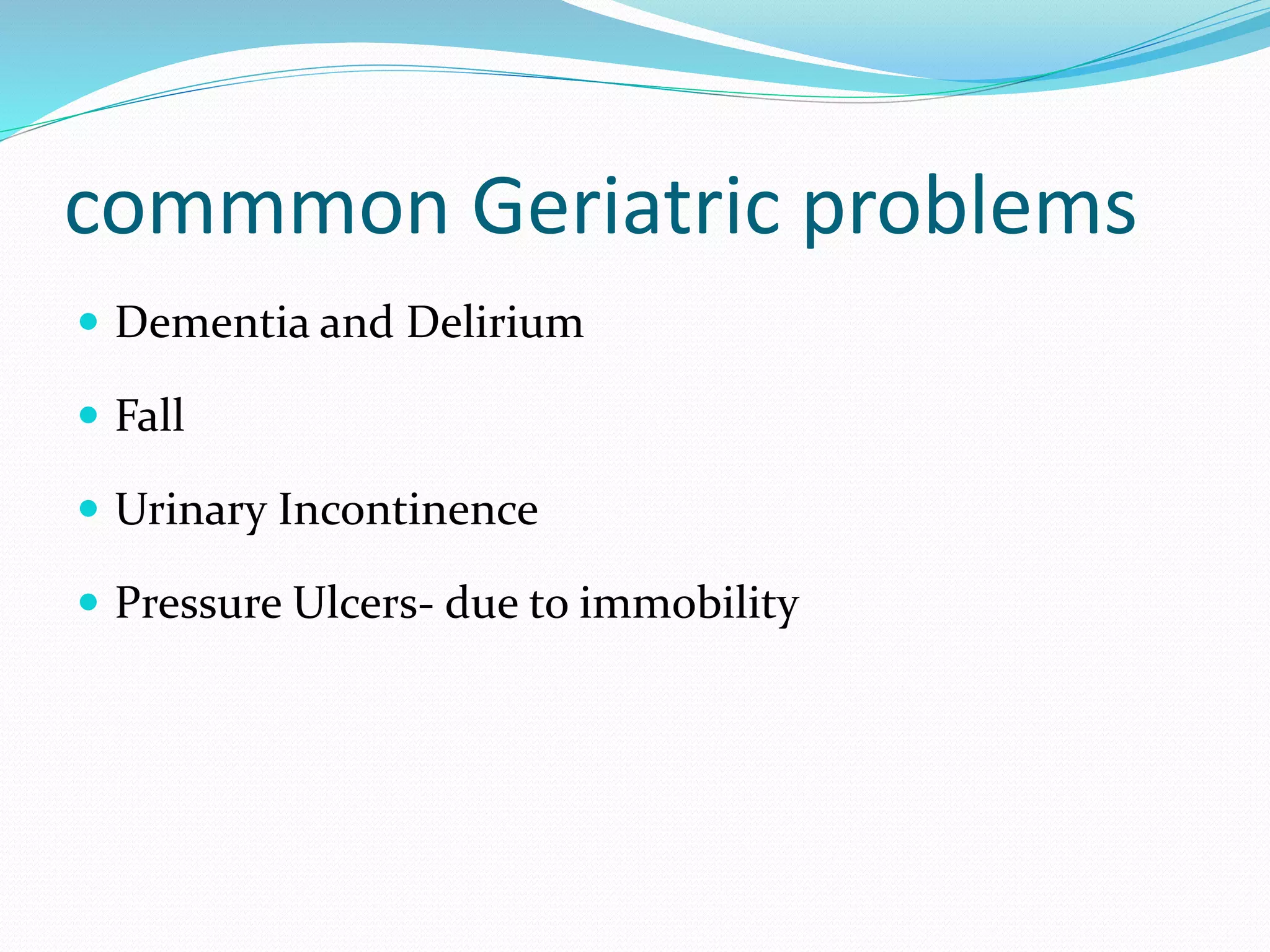 Common geriatric problems and their management | PPTX
