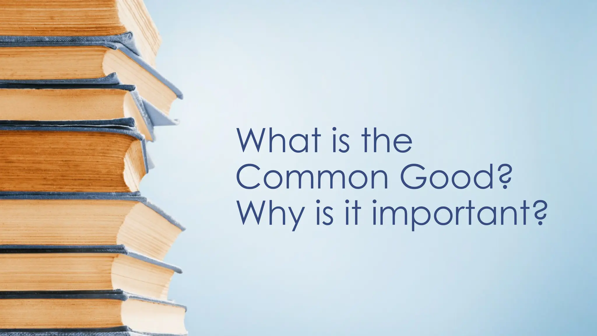 What is the common good? Why is it important? | PPTX
