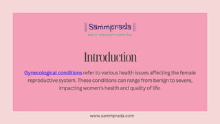 Common Gynecological Conditions Women Suffer!!.pptx