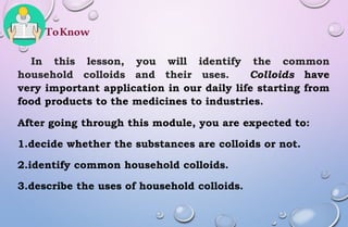 Common Household Colloids and Their Uses | PPTX