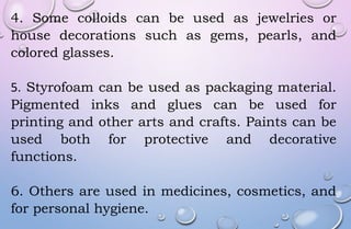 Common Household Colloids and Their Uses | PPTX
