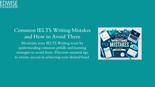 Common IELTS Writing Mistakes: Your Guide to Scoring Higher. | PPT