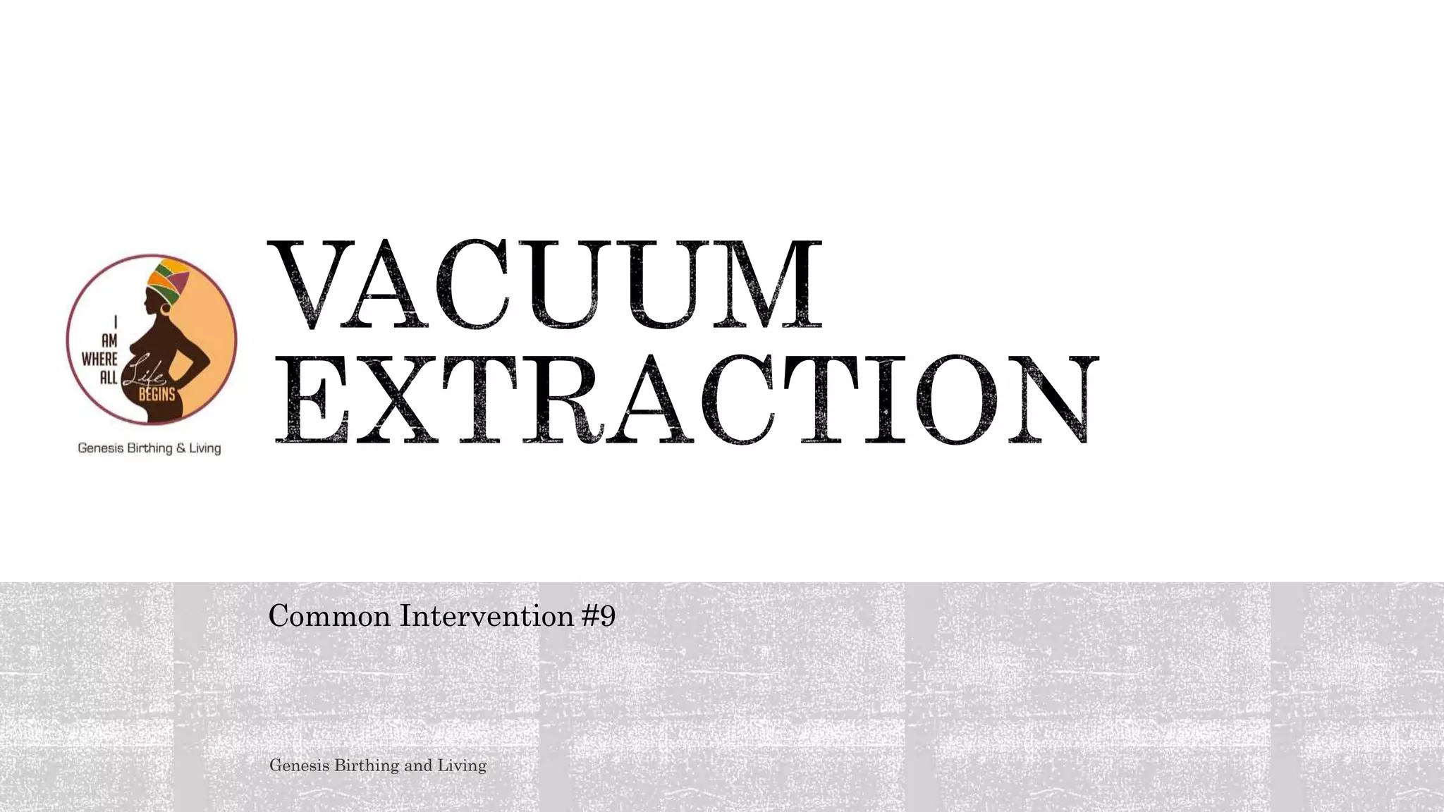 Top 10 Most Common Labor Interventions | PPTX