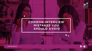 Common interview mistakes you should avoid | PDF