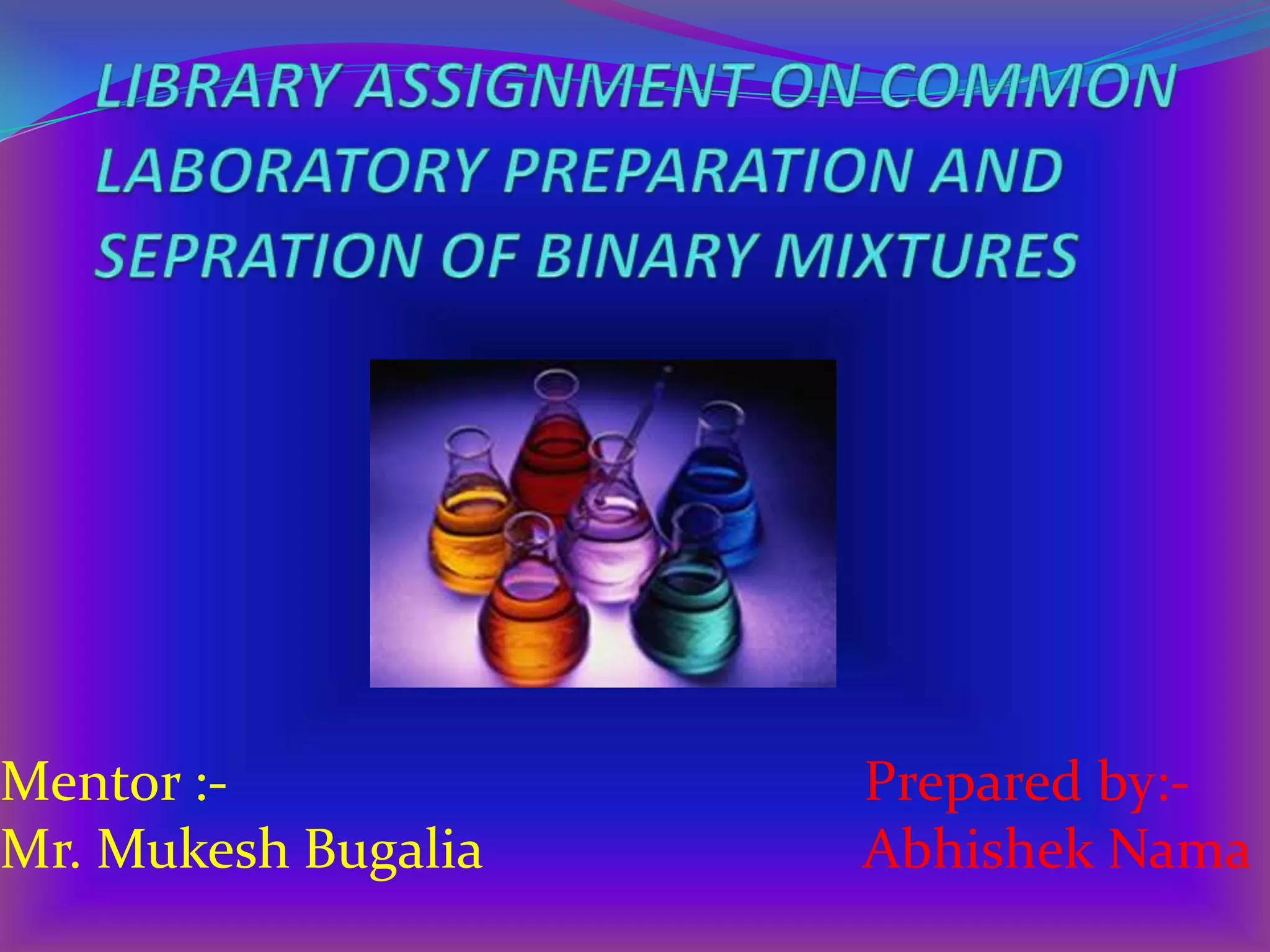Common laboratory preparation and binary mixture (2) | PPT