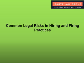Common Legal Risks in Hiring and Firing Practices.pdf